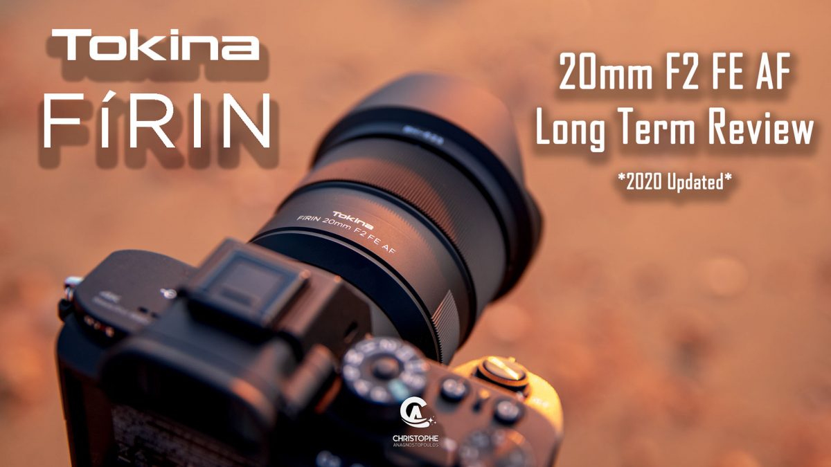 Tokina Firin 20mm F/2 AF Review - Christophe Anagnostopoulos